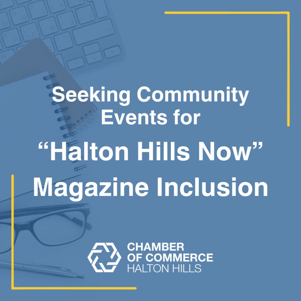 Community Events - Magazine Inclusion Submissions - Halton Hills Chamber of Commerce